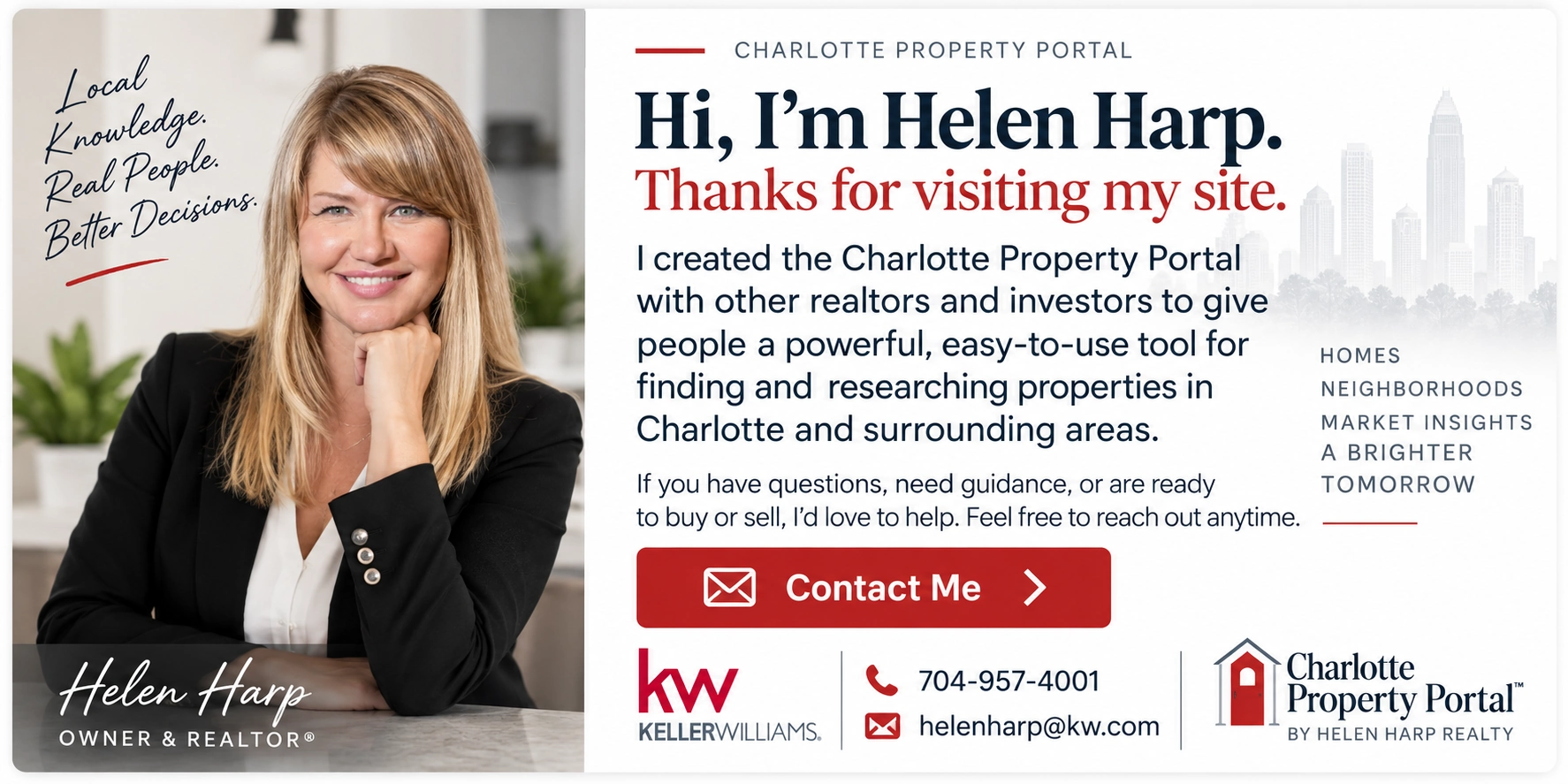 Hi, I’m Helen Harp. Thanks for visiting my site. Contact Helen Harp at 704-957-4001 or helenharp@kw.com.